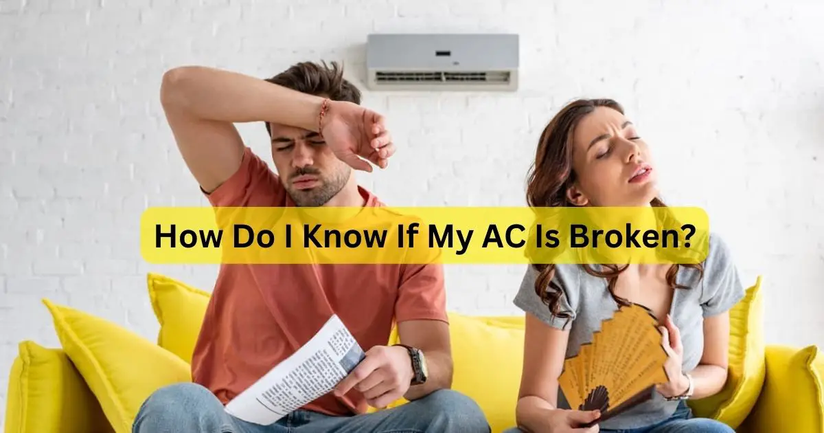 How Do I Know If My AC Is Broken | When To Call A Pro!