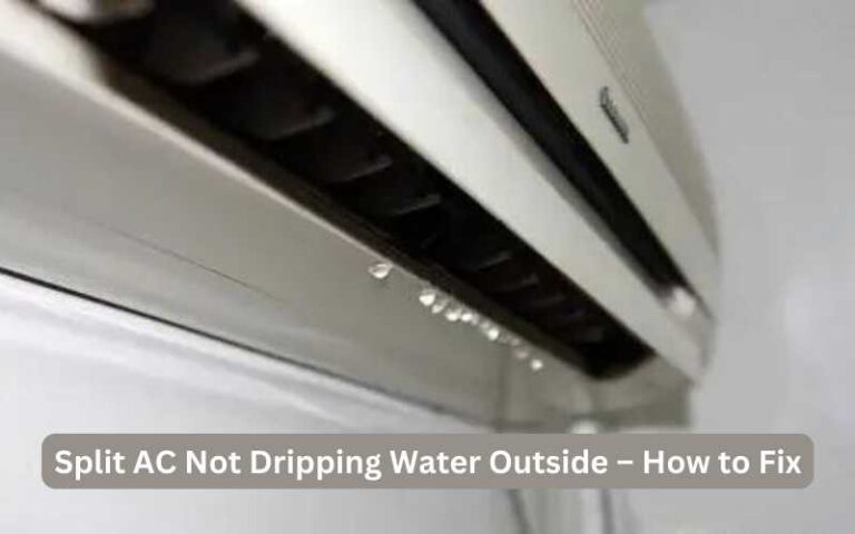 Why Is My Split Ac Not Dripping Water Outside- What To Do?