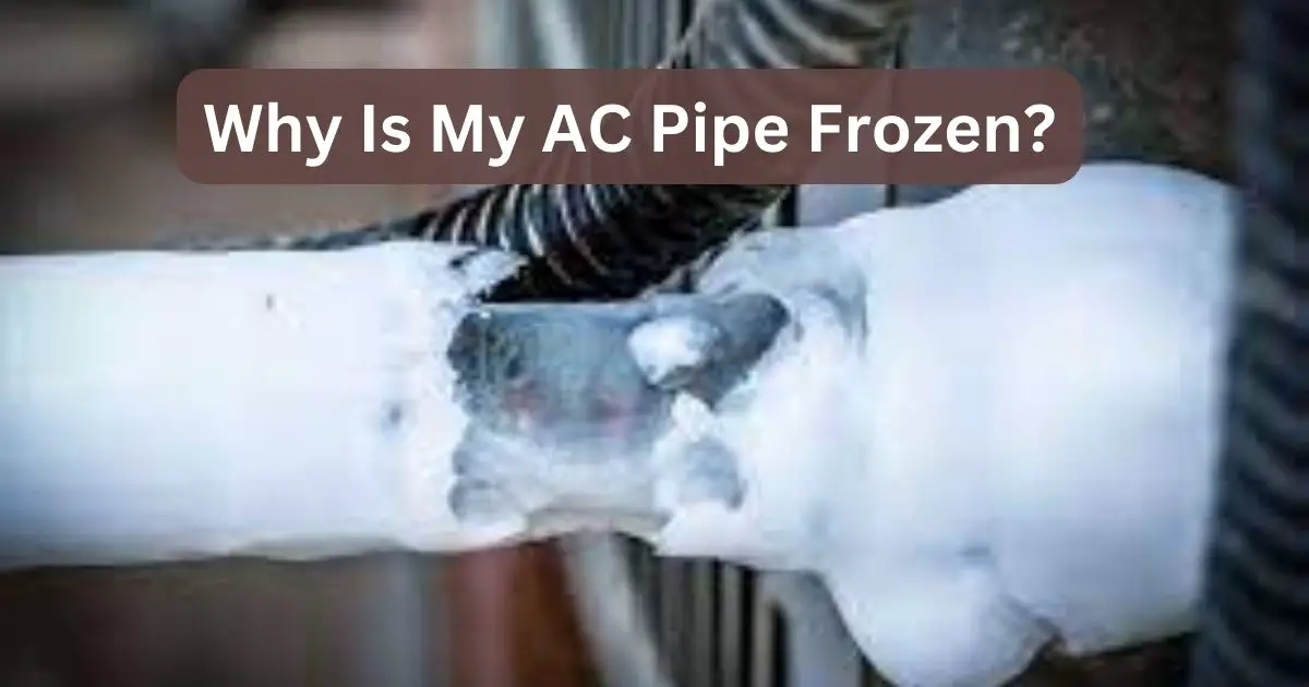 Why Is My AC Pipe Frozen? Uncovering The Root Cause