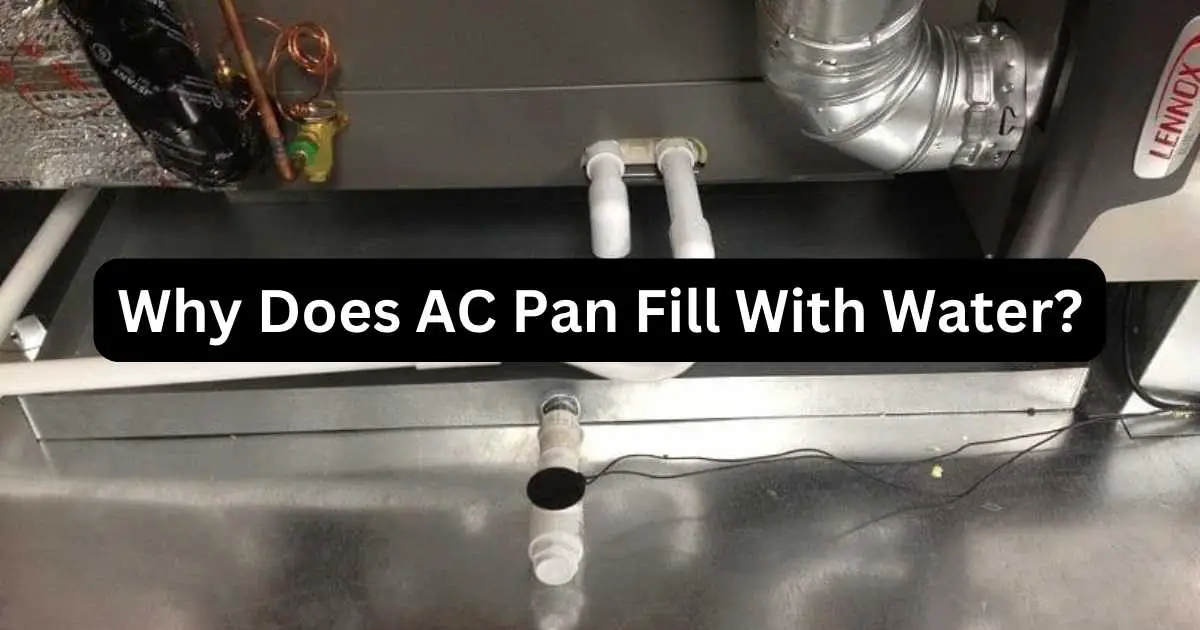 Why Does AC Pan Fill With Water? Don't Sweat The Small Stuff