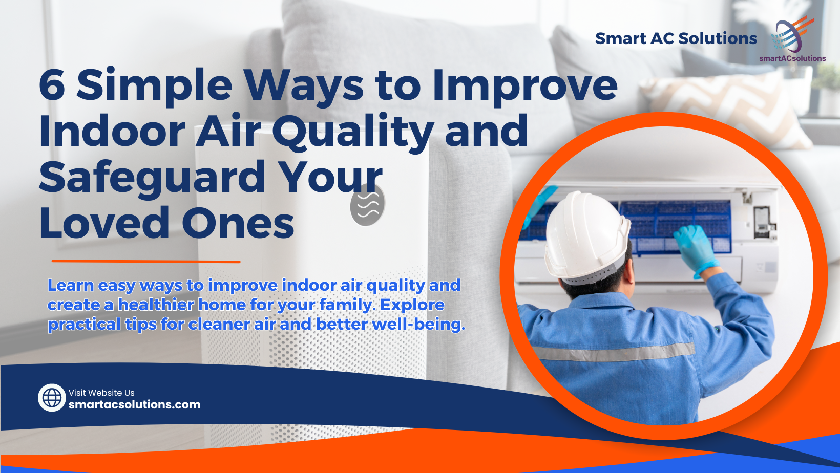 6 Simple Ways To Improve Indoor Air Quality And Safeguard Your Loved ...